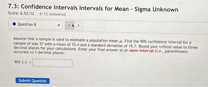 Solved 7.3: Confidence Intervals Intervals for Mean - Sigma | Chegg.com