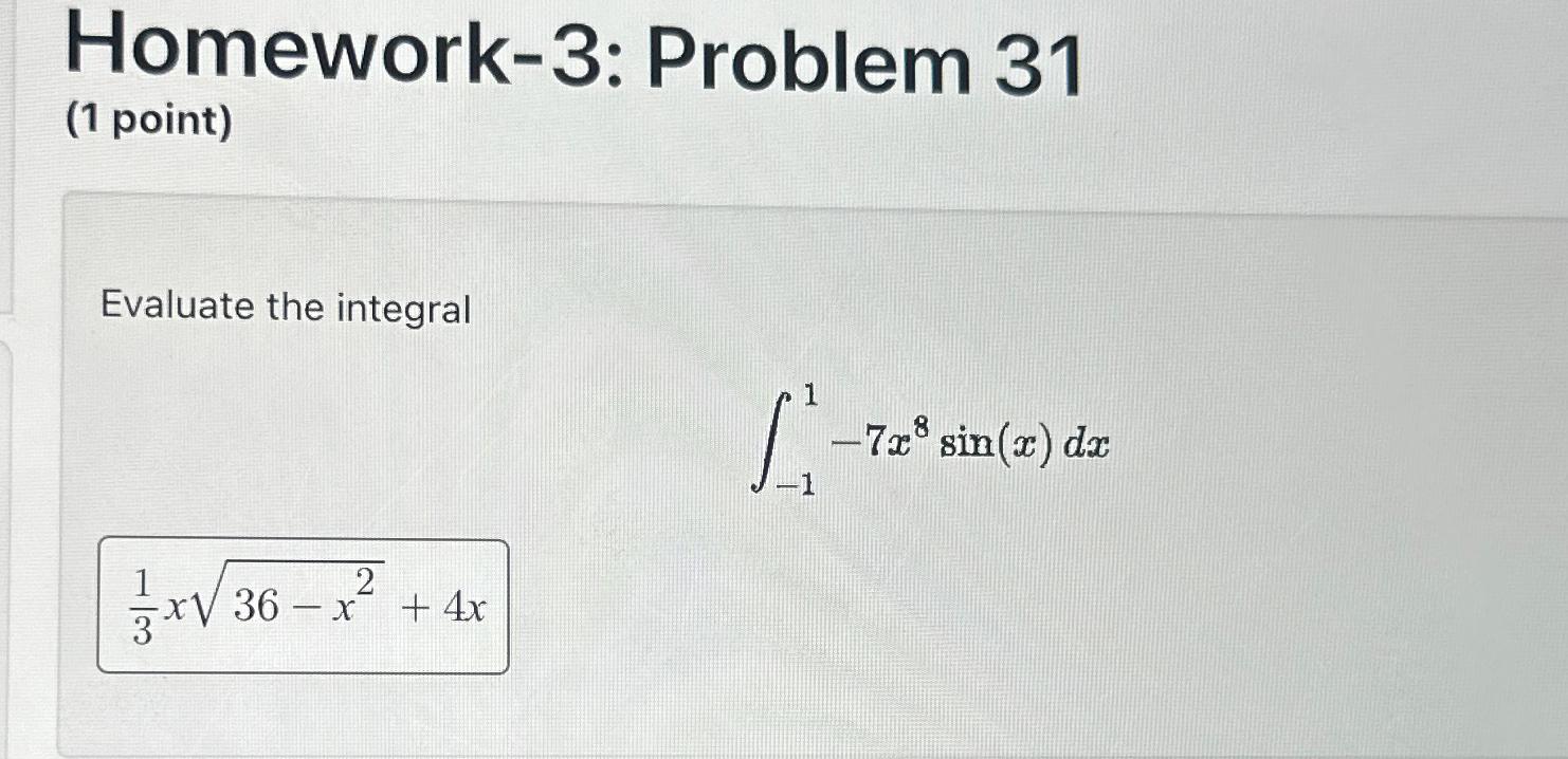 Solved Homework-3: Problem 31(1 ﻿point)Evaluate the | Chegg.com