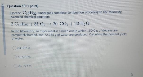 Solved Question 10 (1 point) Decane, C10H22, undergoes | Chegg.com
