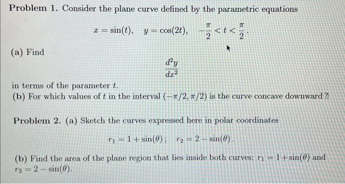 Solved Problem 1. Consider the plane curve defined by the | Chegg.com