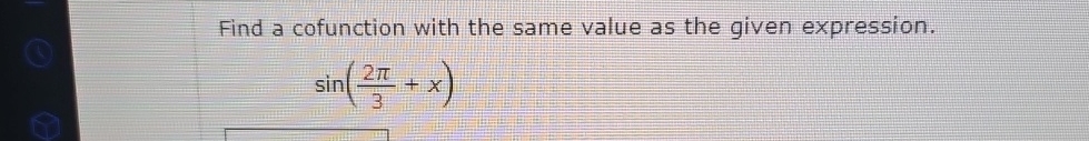 Solved Find a cofunction with the same value as the given | Chegg.com