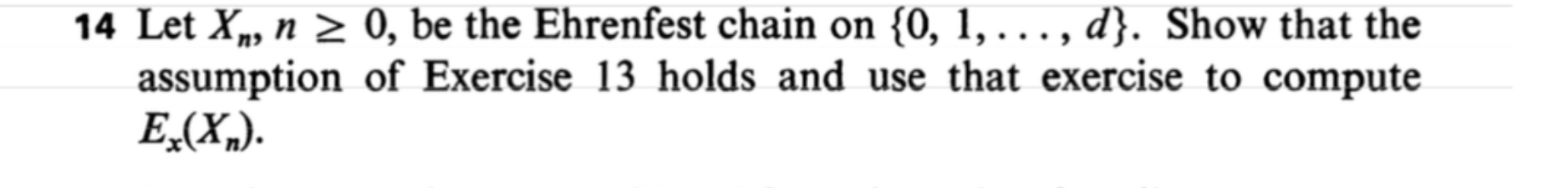 Solved Let xn,n≥0, ﻿be the Ehrenfest chain on {0,1,dots,d}. | Chegg.com