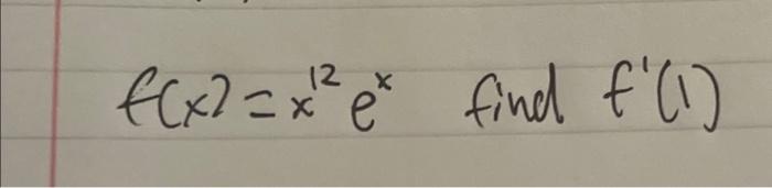 Solved f(x)=x12ex | Chegg.com