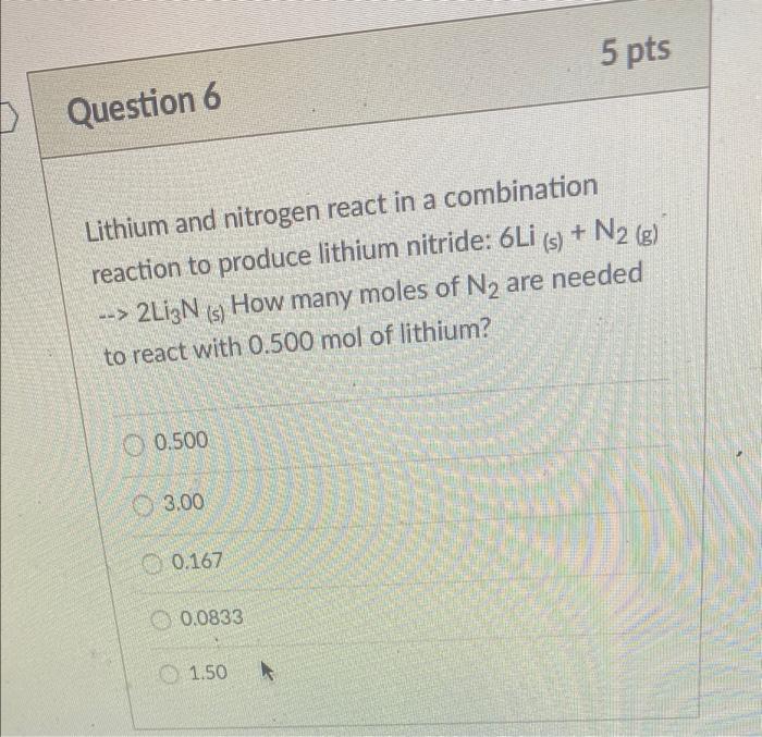Solved 5 pts Question 6 Lithium and nitrogen react in a | Chegg.com