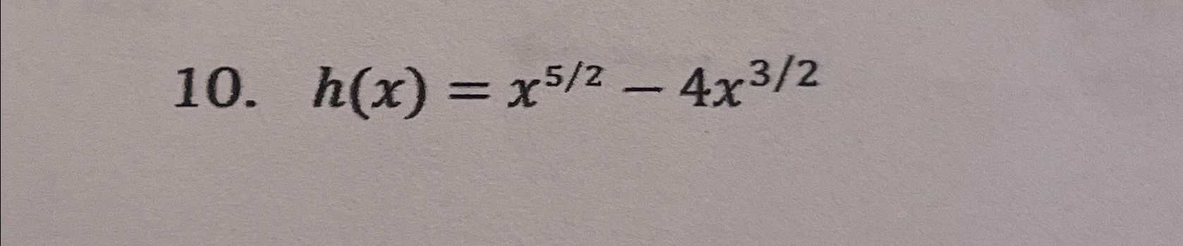 Solved Find the inflection points h(x)=x52-4x32 | Chegg.com