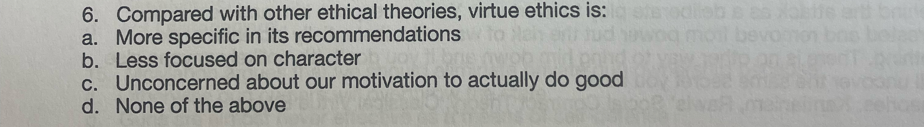 Solved Compared with other ethical theories, virtue ethics | Chegg.com