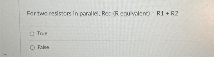 Solved For two resistors in parallel, Req ( R equivalent) | Chegg.com