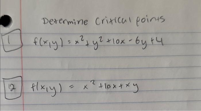 Solved Derermine Crixical points f(x,y)=x2+y2+10x−6y+4 | Chegg.com