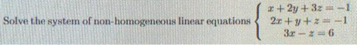 Solved Solve the system of non-homogeneous linear equations | Chegg.com