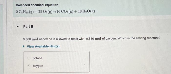 Solved Balanced chemical equation 2C8H18( g)+25O2( g)→16CO2( | Chegg.com