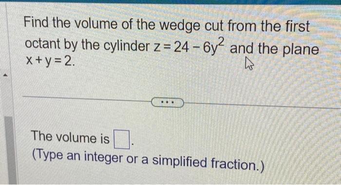 Solved Find the volume of the wedge cut from the first | Chegg.com