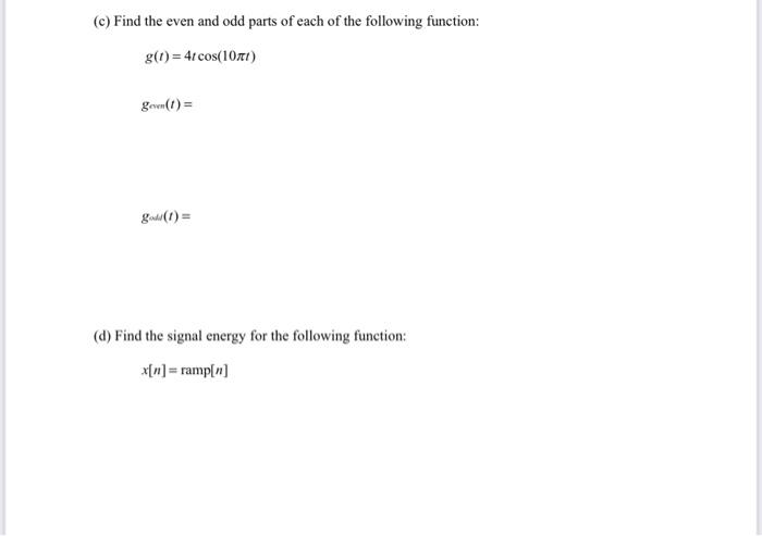 Solved (c) Find the even and odd parts of each of the | Chegg.com