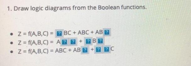 Solved 1. Draw logic diagrams from the Boolean functions. • | Chegg.com
