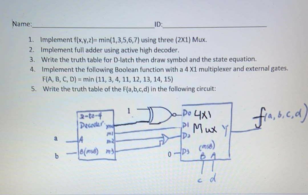 Solved Name: ID: 1. Implement f(x,y,z)= min(1,3,5,6,7) using | Chegg.com