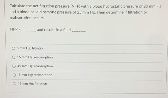 Solved Calculate the net filtration pressure (NFP) with a | Chegg.com