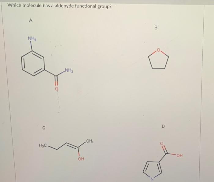 Solved Which molecule has a aldehyde functional group? C | Chegg.com