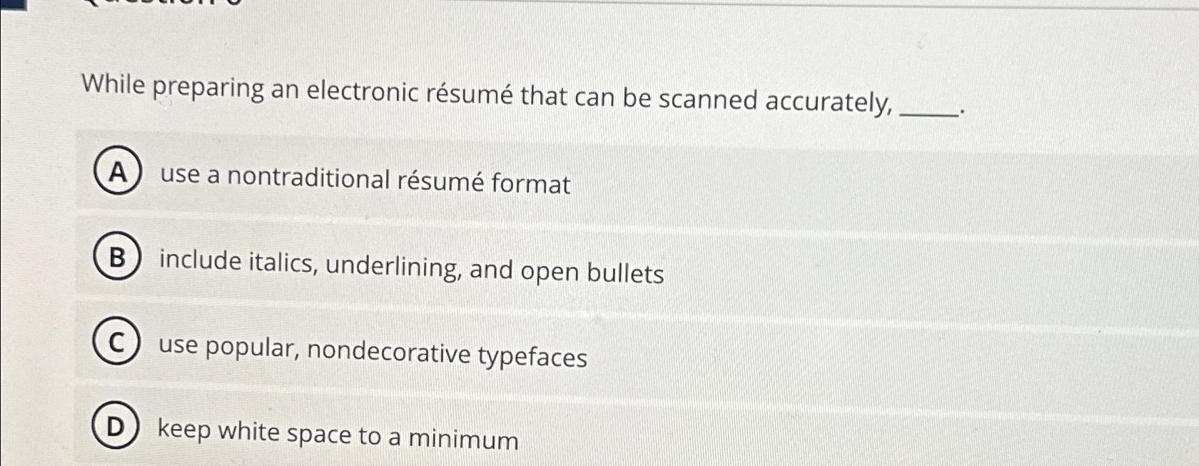 Solved While preparing an electronic résumé ﻿that can be | Chegg.com