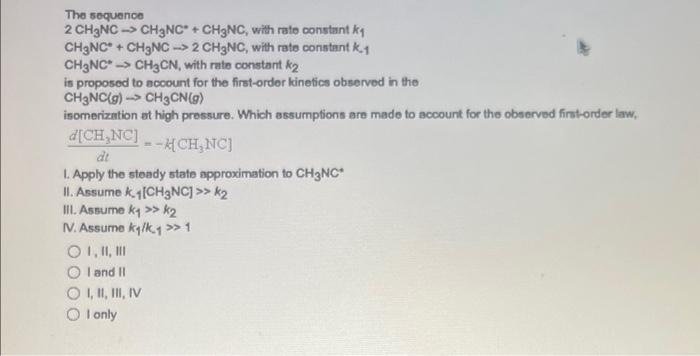 Solved The sequence 2CH3NC→CH3NC∗+CH3NC, with rate constant | Chegg.com