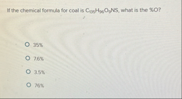 Solved If the chemical formula for coal is C135H96O9NS, | Chegg.com