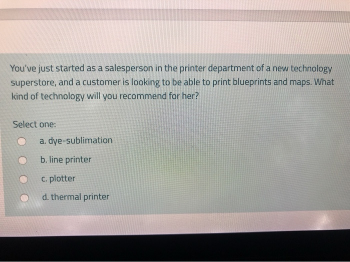 Solved You've just started as a salesperson in the printer | Chegg.com