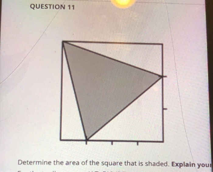 Solved QUESTION 11 Determine the area of the square that is | Chegg.com