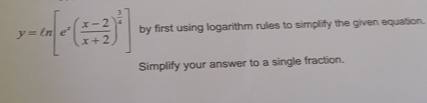 Solved y=ln[ex(x-2x+2)34] ﻿by first using logarithm rules to | Chegg.com