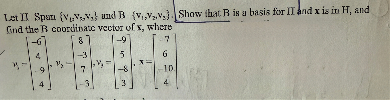 Solved Let H Span {v1,v2,v3} ﻿and B{v1,v2,v3}. ﻿Show that B | Chegg.com