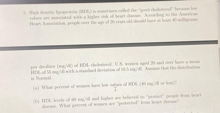 Solved 5. High density lipoprotein (HDL) is sometimes called | Chegg.com