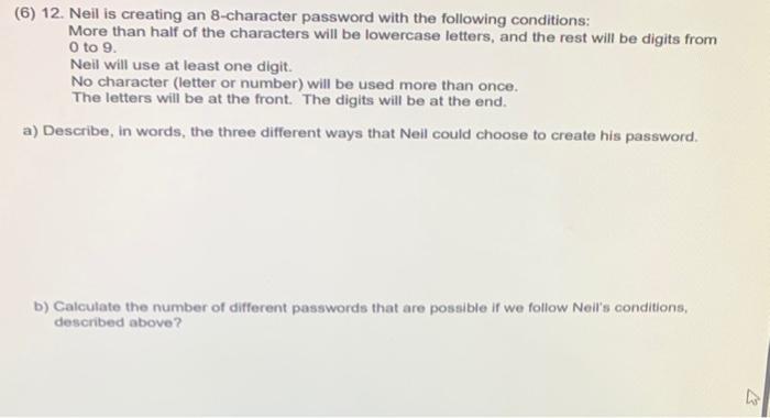 Solved (6) 12. Neil is creating an 8-character password with | Chegg.com