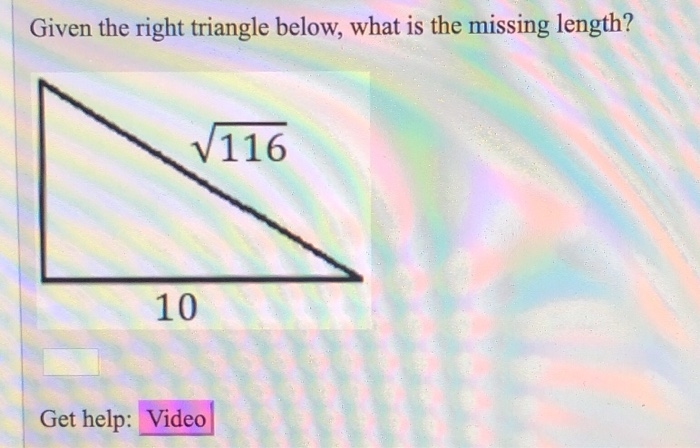 Solved Given the right triangle below, what is the missing | Chegg.com