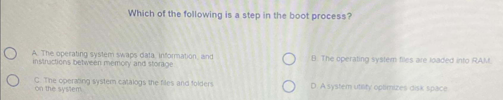 Solved Which of the following is a step in the boot | Chegg.com