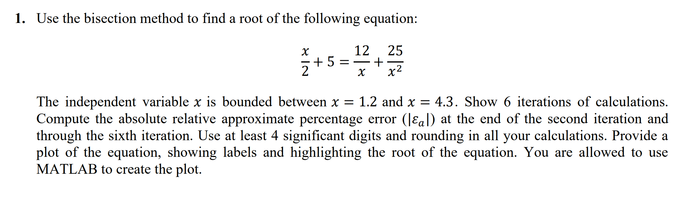 Solved Use The Bisection Method To Find A Root Of The