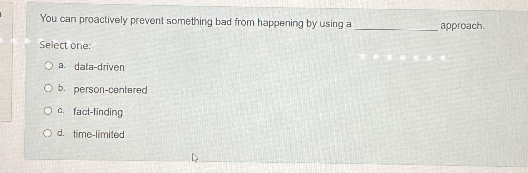 Solved You can proactively prevent something bad from | Chegg.com