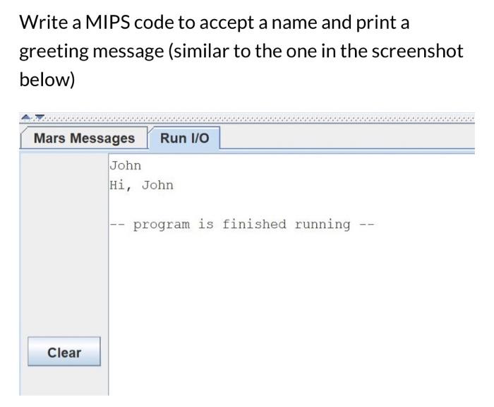 Solved Write a MIPS code to accept a name and print a | Chegg.com