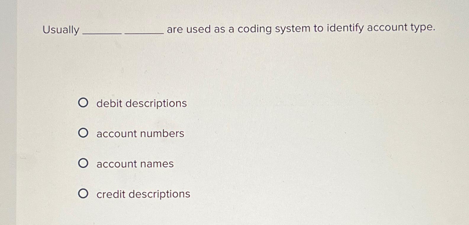 Solved Usually are used as a coding system to identify | Chegg.com