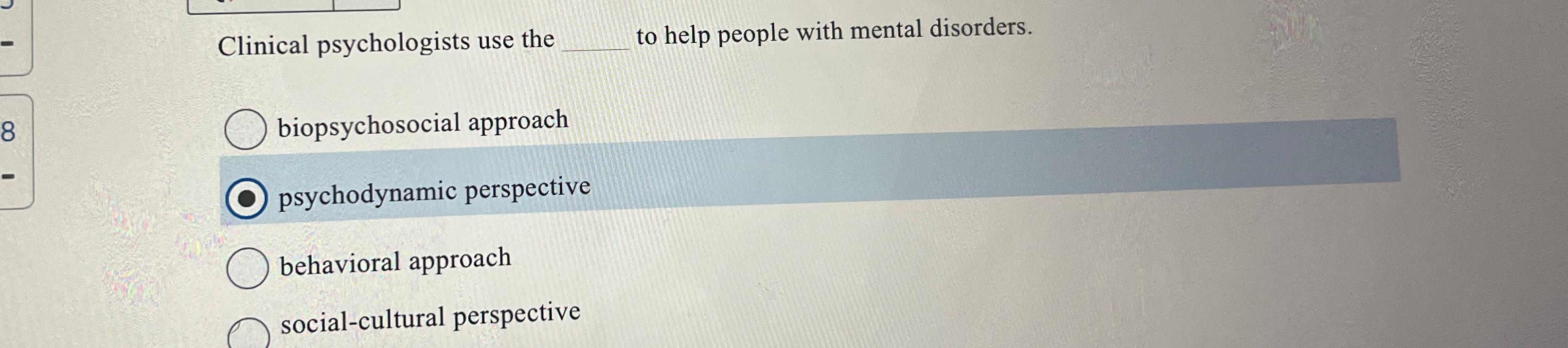 Solved Clinical psychologists use the to help people with | Chegg.com
