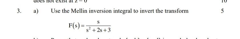 Solved Use the Mellin inversion integral to invert the | Chegg.com