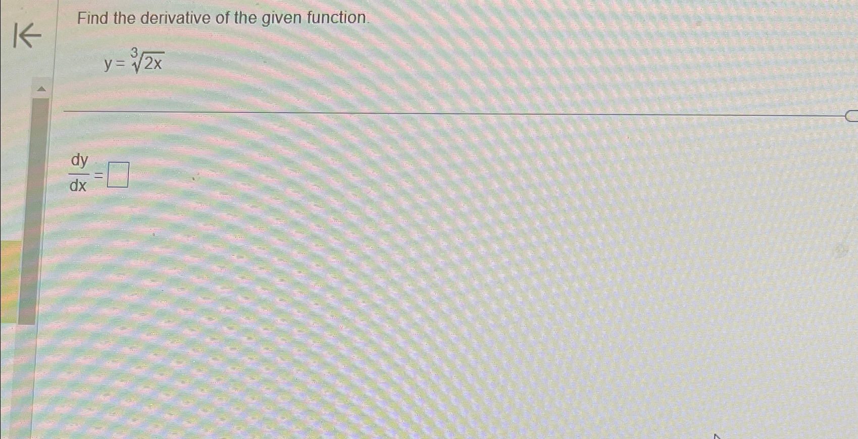 Solved Find the derivative of the given function.y=2x3dydx= | Chegg.com