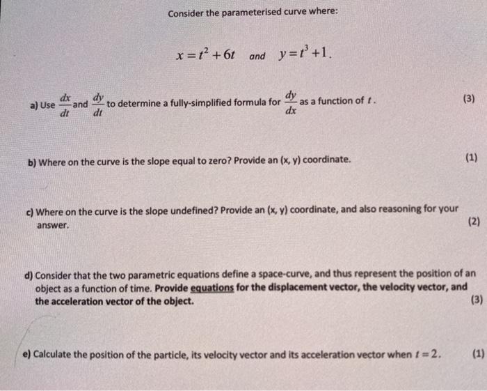 Solved Consider the parameterised curve where: x = 1 +6t and | Chegg.com