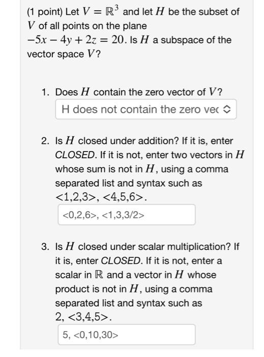 Solved = (1 point) Let V = R3 and let H be the subset of V | Chegg.com