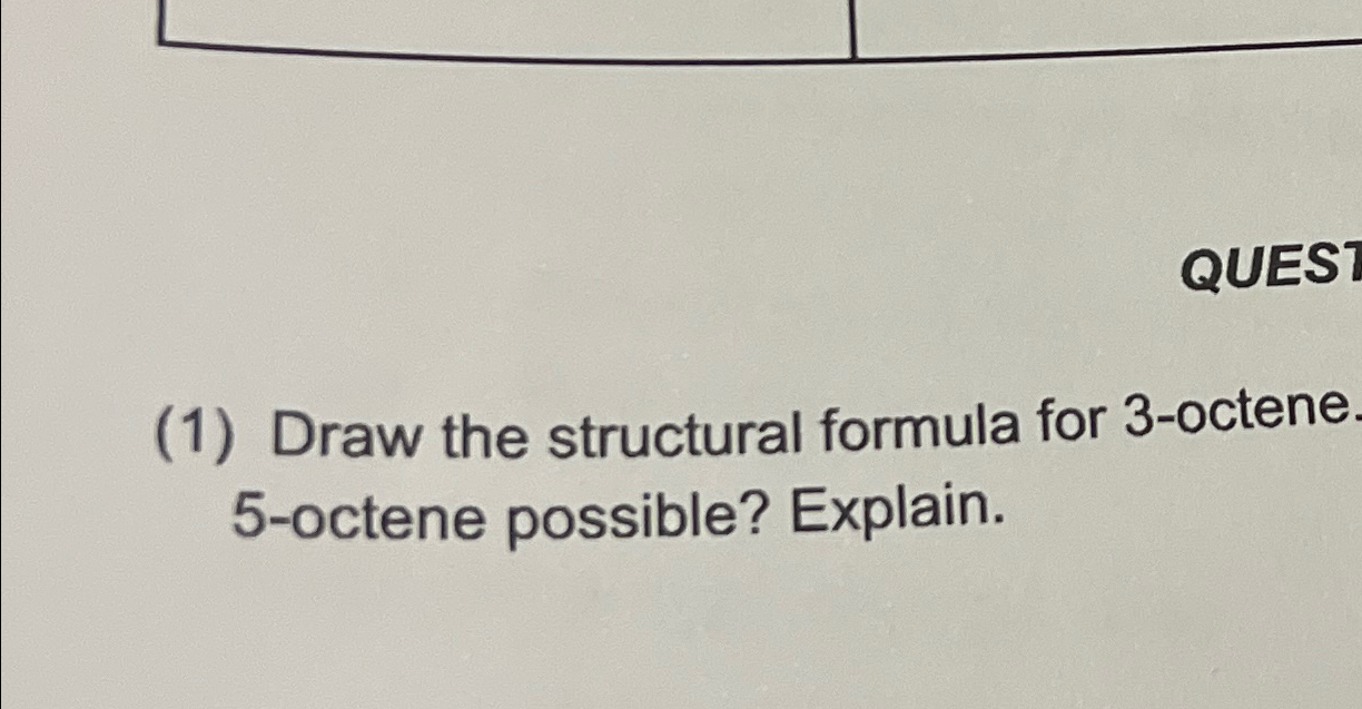 Solved (1) ﻿Draw the structural formula for 3 ﻿octene | Chegg.com