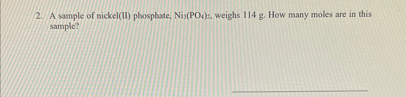 Solved A sample of nickel(II) ﻿phosphate, Ni3(PO4)2, ﻿weighs | Chegg.com