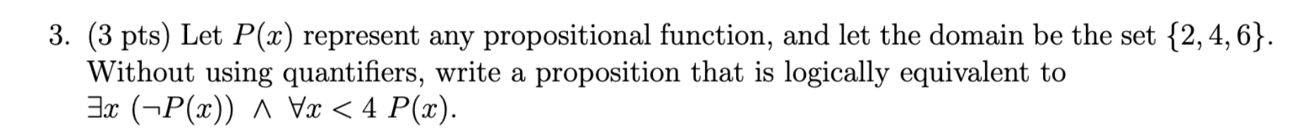 Solved (3 ﻿pts) ﻿Let P(x) ﻿represent any propositional | Chegg.com