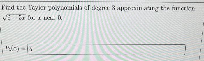 Solved Find the Taylor polynomials of degree 3 approximating | Chegg.com