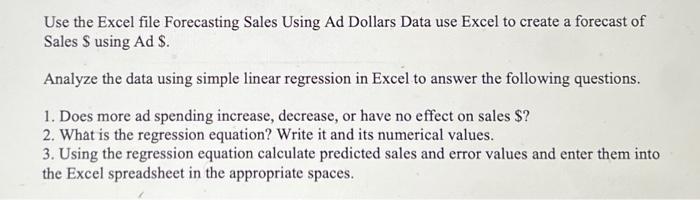 Solved Use the Excel file Forecasting Sales Using Ad Dollars | Chegg.com