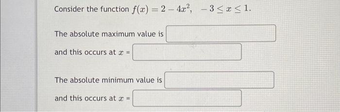 Solved Consider the function f(x)=2−4x2,−3≤x≤1. The absolute | Chegg.com