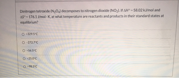 Solved Chem Help Dinitrogen tetroxide (N2O4) decomposes to | Chegg.com