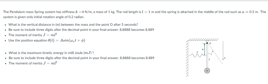 Solved The Pendulum-mass Spring system has stiffness | Chegg.com