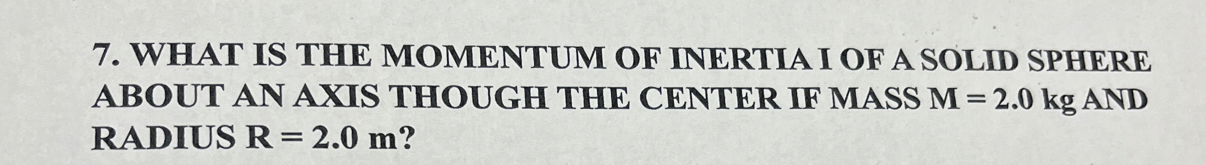 Solved WHAT IS THE MOMENTUM OF INERTIA I OF A SOLID SPHERE | Chegg.com