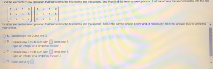 Solved Find the elementary row operation that transforms the | Chegg.com